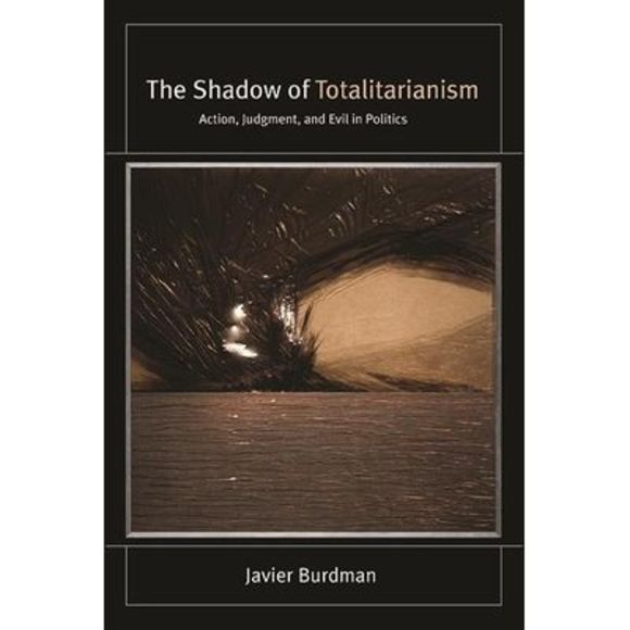 Javier Burdman | Other | The Shadow Of Totalitarianism Action Judgment ...